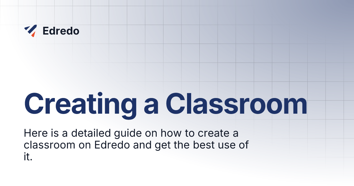 Creating a Classroom | Edredo