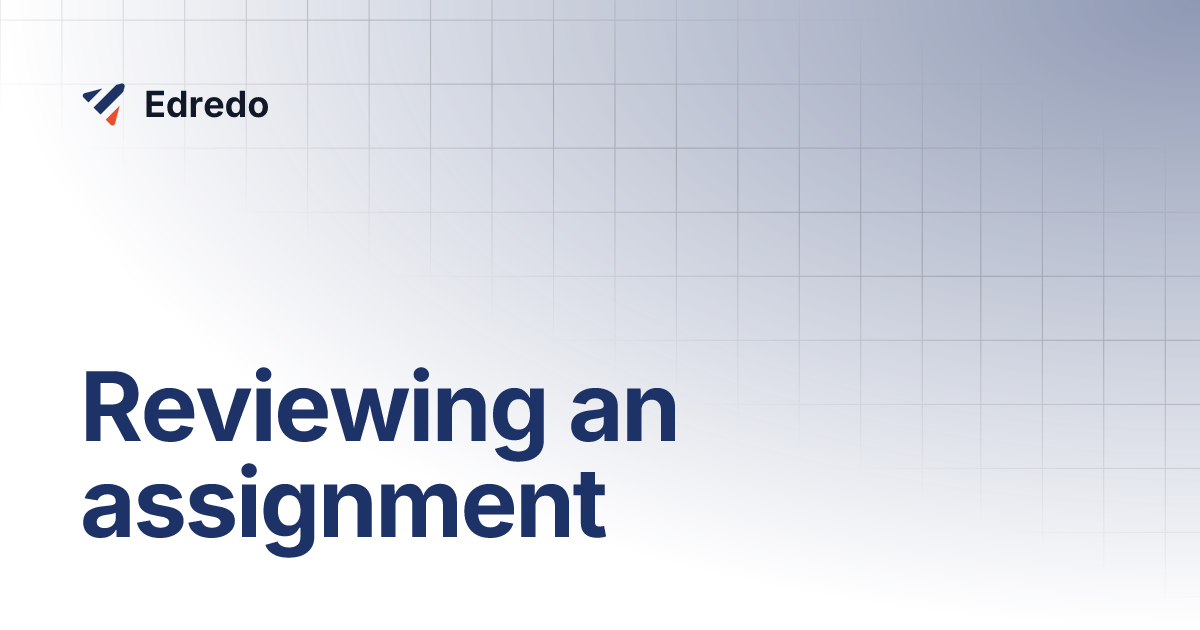 Reviewing an assignment | Edredo